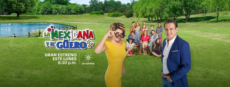 Hoy lunes 17 de agosto se estrena la telenovela “La Mexicana y el Güero ...